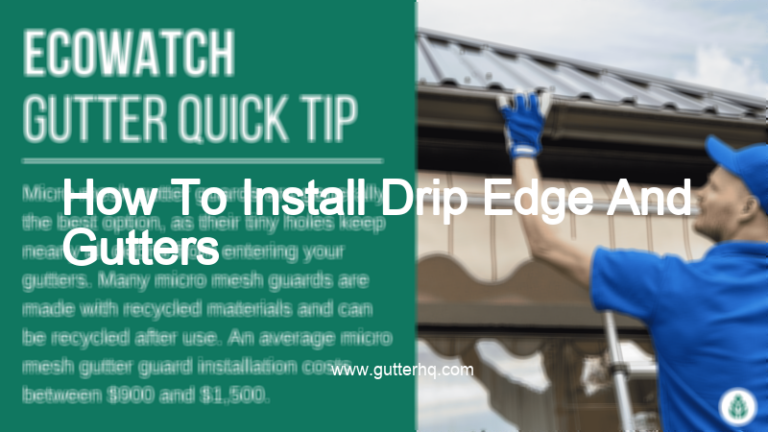 How To Install Drip Edge And Gutters - Gutter HQ