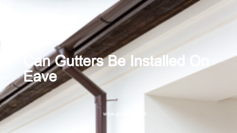 Can Gutters Be Installed On Eave - Gutter HQ