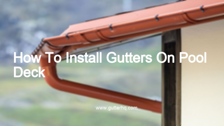 How To Install Gutters On Pool Deck - Gutter HQ