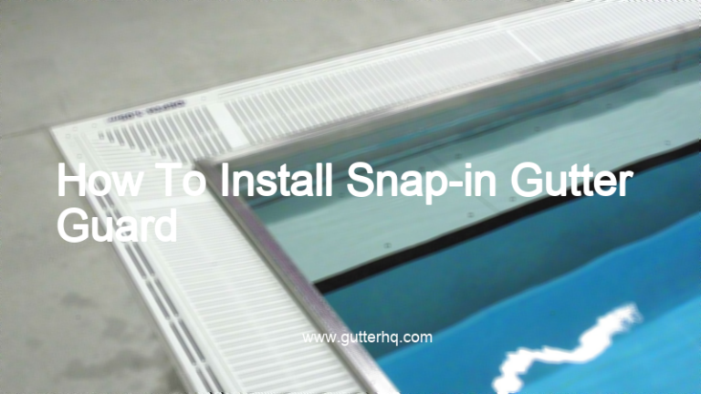 How To Install Snap-in Gutter Guard - Gutter HQ