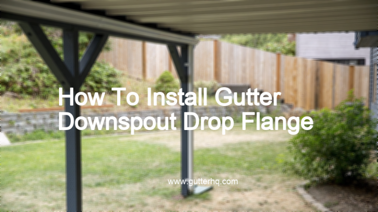 How To Install Gutter Downspout Drop Flange - Gutter HQ