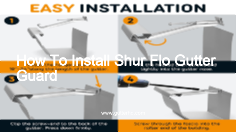 How To Install Shur Flo Gutter Guard - Gutter HQ