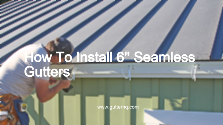 How To Install 6” Seamless Gutters - Gutter HQ