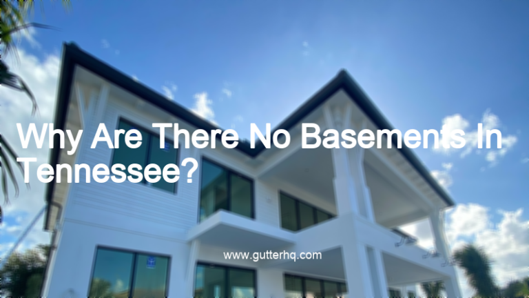 Why Are There No Basements In Tennessee? - Gutter HQ